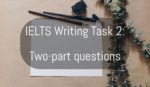 IELTS Writing Task 2: Two-Part Questions | ESL Fluency
