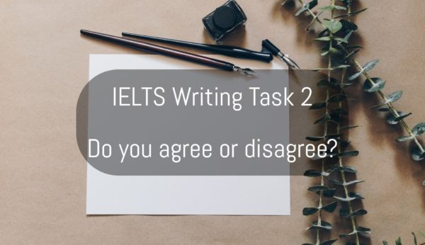IELTS Writing Task 2: Do you agree or disagree? | ESL Fluency