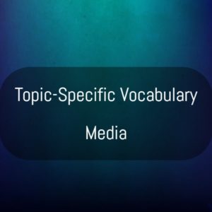 Topic-Specific Vocabulary About Media | ESL Fluency