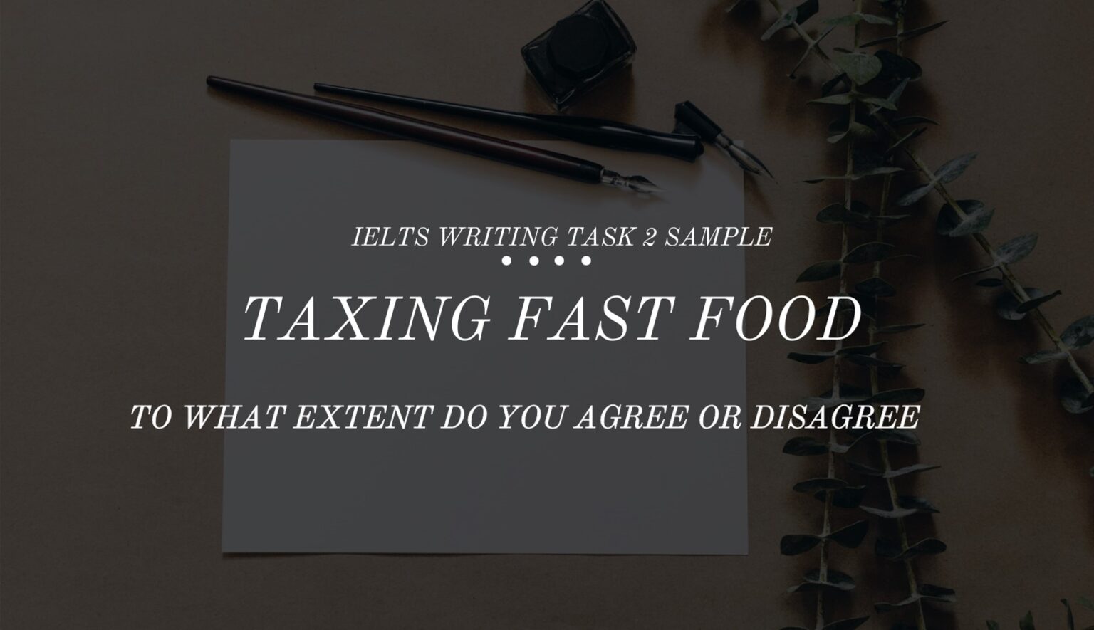 IELTS Writing Task 2 Sample | Taxing Fast Food | ESL Fluency